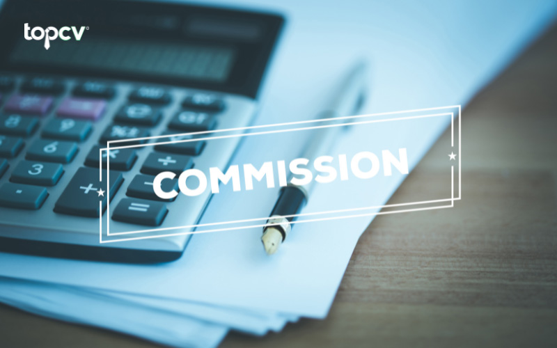Commission là gì? Tổng hợp thông tin từ A-Z về commission
