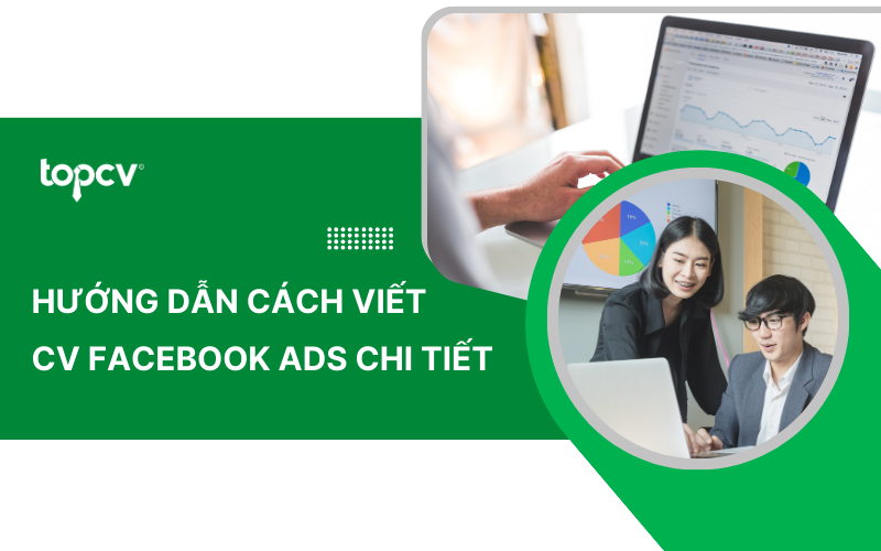 Hướng dẫn cách viết CV Facebook Ads chi tiết