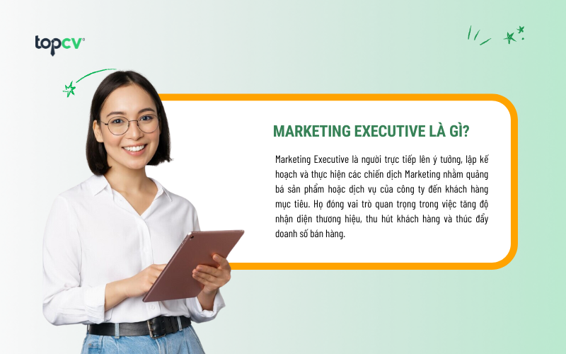 Marketing Executive là gì? TOP các kỹ năng cần có của Marketing Executive