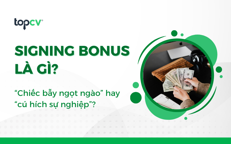 Signing bonus/sign-on bonus là gì? Giải mã "khoản thưởng chào mừng" cực ...