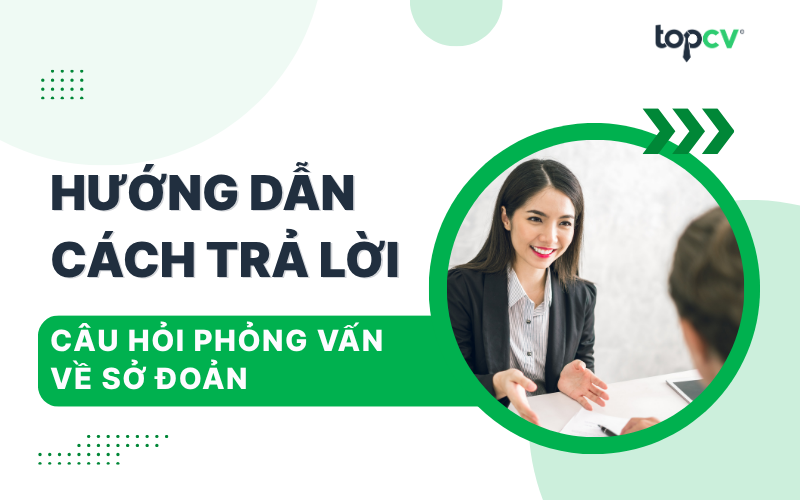 Sở đoản là gì? Cách trả lời câu hỏi phỏng vấn về sở đoản